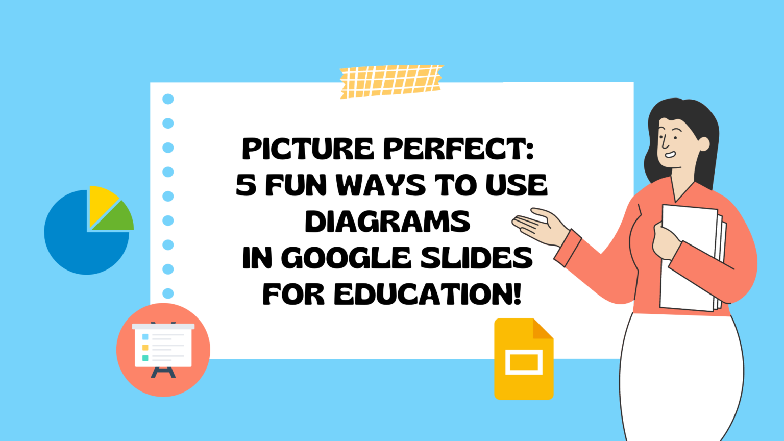 Picture Perfect: 5 Fun Ways to Use Diagrams in Google Slides for ...